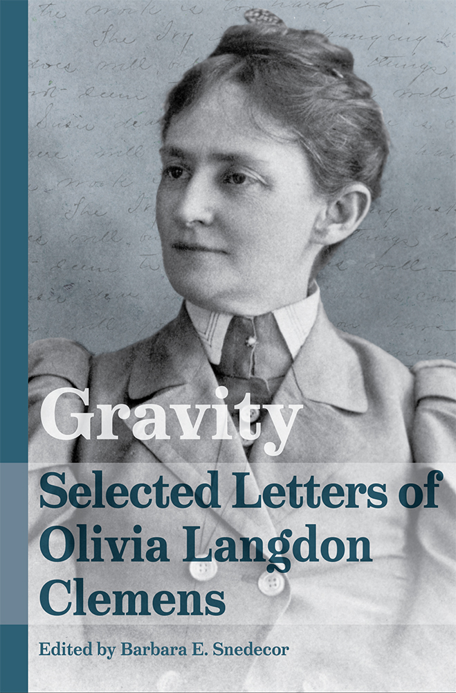 Gravity: Selected Letters of Olivia Langdon Clemens by Barbara E ...