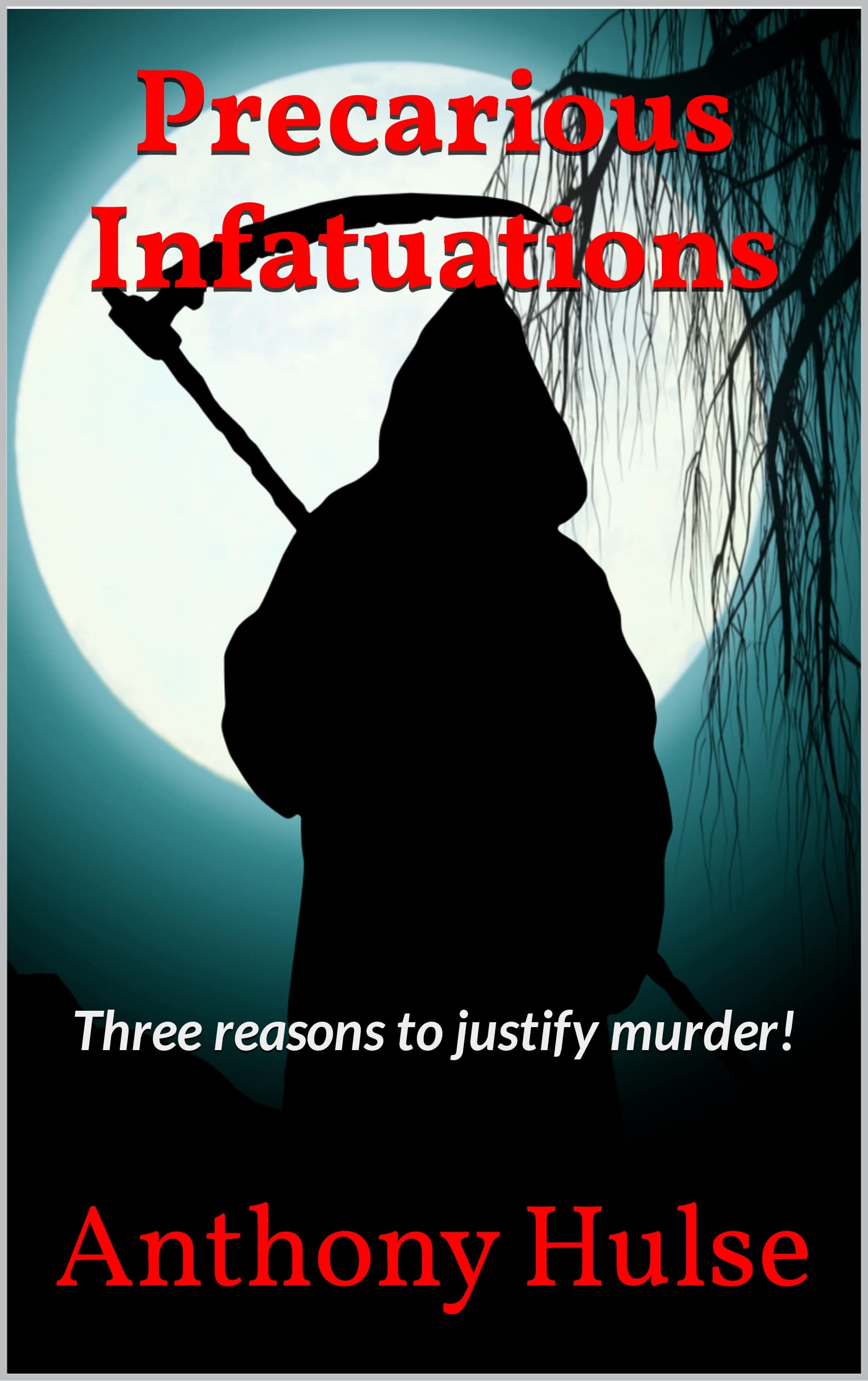 Precarious Infatuations by Anthony Hulse | Goodreads