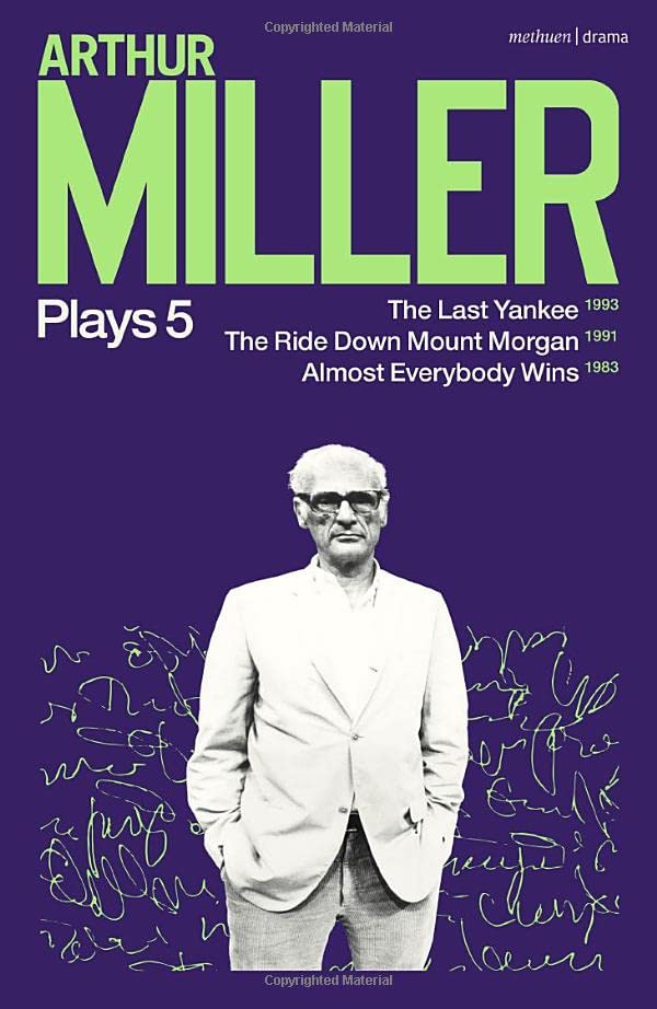 Arthur Miller Plays 5: The Last Yankee; The Ride Down Mount Morgan ...