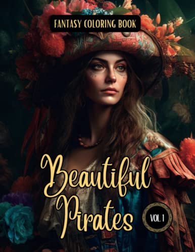 Fantasy Coloring Book Beautiful Pirates Vol. 1: For Men and Women ...