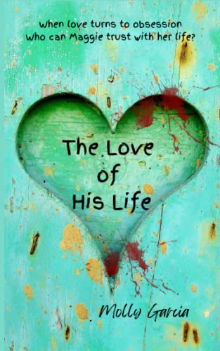 The Love of His Life (Dark Obsession) by Molly Garcia | Goodreads
