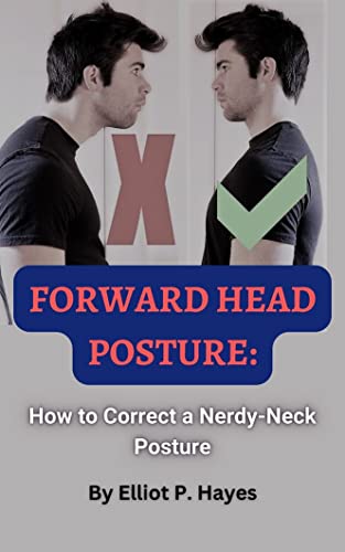 FORWARD HEAD POSTURE:: How to Correct a Nerdy-Neck Posture by Elliot P ...