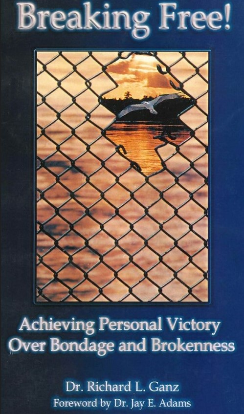 Breaking free!: Achieving personal victory over bondage and brokenness ...