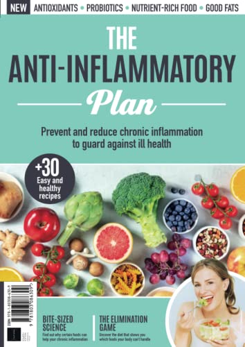The Anti-Inflammatory Plan: Get the best out of your life and take ...