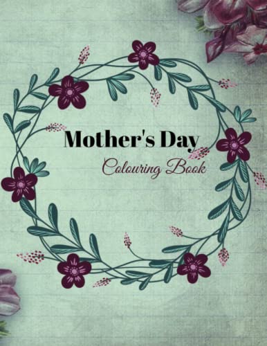 Unleash Your Creativity with this Mother's Day Coloring Book: Beautiful ...
