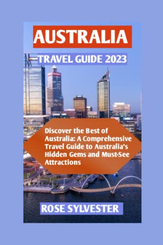 Australia Travel Guide 2023: Discover the Best of Australia: A ...