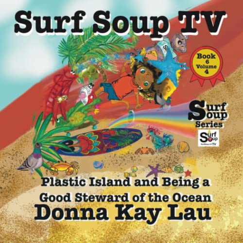Surf Soup TV: Plastic Island and Being a Good Steward of the Ocean Book ...