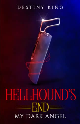 Hellhound's End by Destiny King | Goodreads