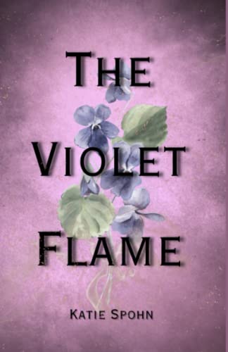 The Violet Flame by Katie Spohn | Goodreads