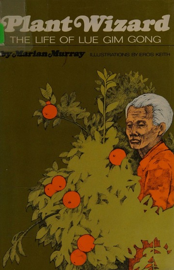 Plant Wizard; The Life of Lue Gim Gong. by Marian Murray | Goodreads