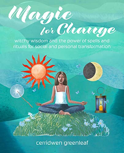Magic for Change: Spells and rituals for social transformation by ...
