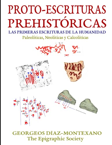 PROTO-ESCRITURAS PREHISTÓRICAS Las primeras escrituras de la humanidad ...