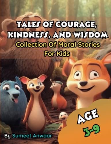 Tales of Courage, Kindness, and Wisdom: A Collection of Moral Stories ...