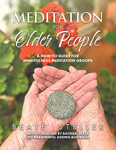 Meditation for Older People: A How-to Guide for Mindfulness Meditation ...