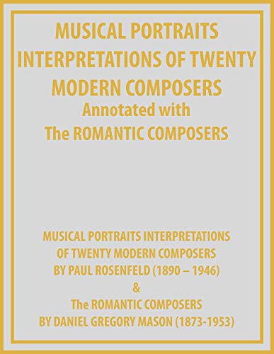 MUSICAL PORTRAITS INTERPRETATIONS OF TWENTY MODERN COMPOSERS Annotated ...