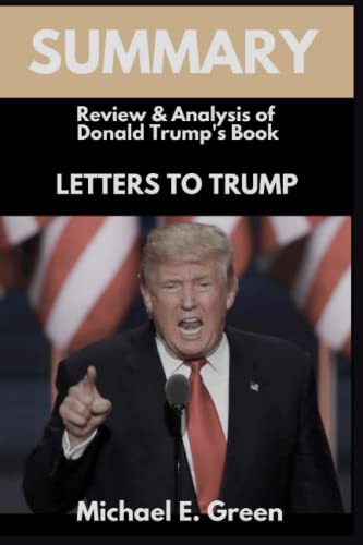 SUMMARY & ANALYSIS OF LETTERS TO TRUMP: A book by Donald J. Trump by ...