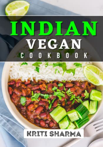 Indian Vegan Cookbook: 100 Authentic and Flavorful Vegan Twist on ...