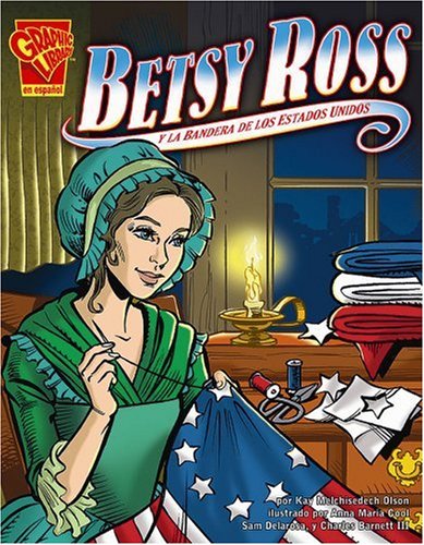 Betsy Ross y la Bandera de los Estados Unidos by Kay Melchisedech Olson ...