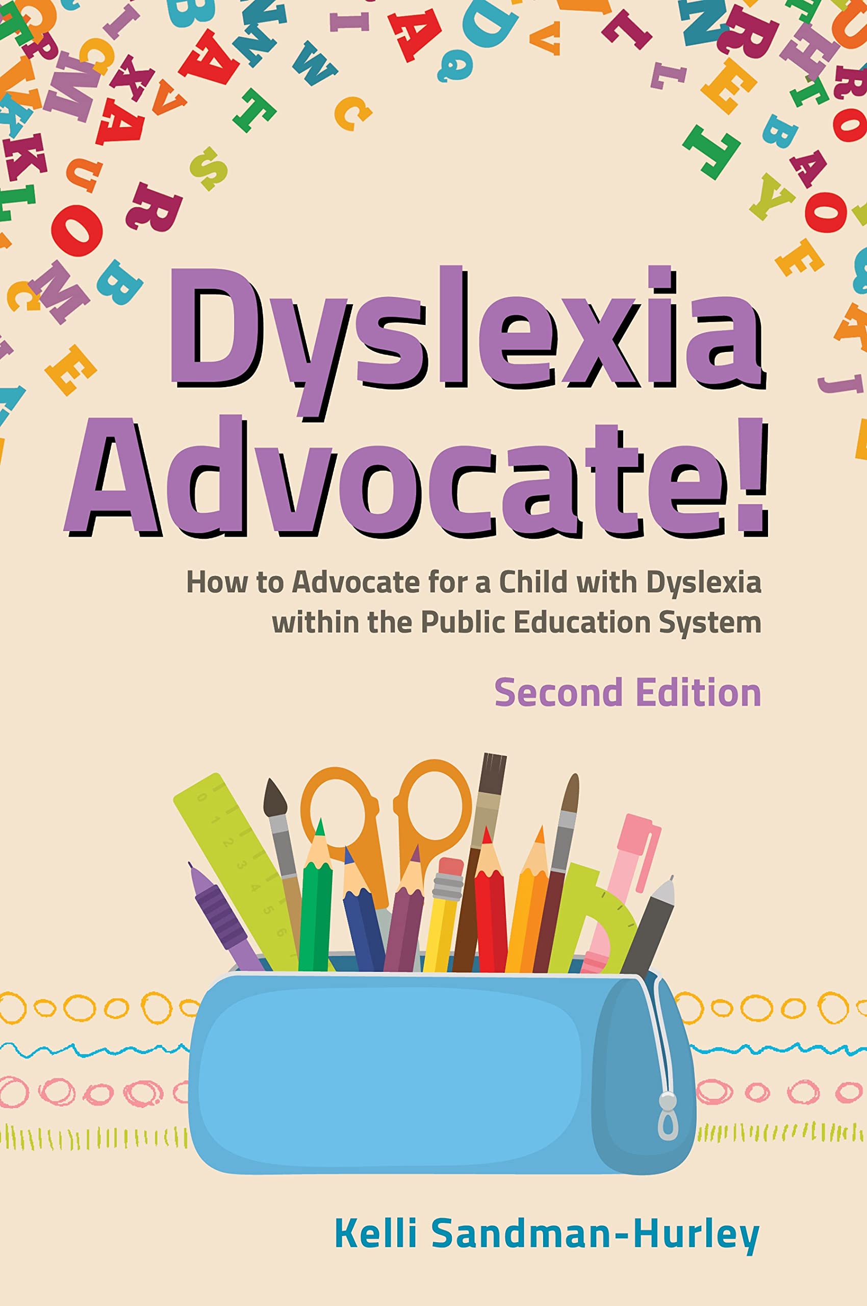 Dyslexia Advocate! Second Edition: How to Advocate for a Child with ...