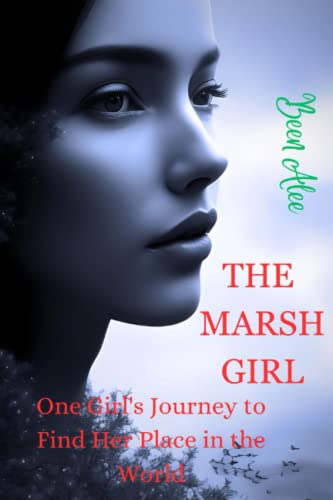 THE MARSH GIRL: One Girl's Journey to Find Her Place in the World by ...