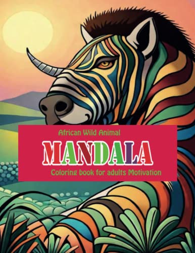 Wild African Animal Mandala Coloring Book for Adults: Journey through ...