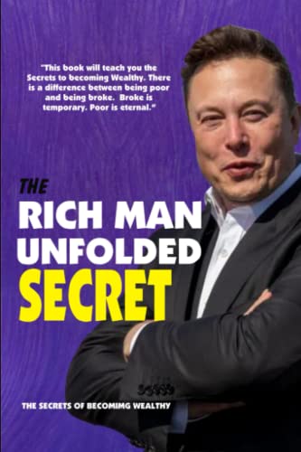 The Rich Man Unfolded Secret: The Secrets of Becoming Wealthy by Williams Daniel | Goodreads