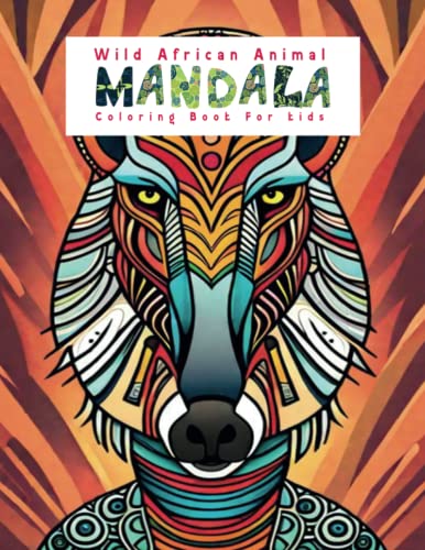 Wild African Animal Mandala Coloring Book For kids: Learn about African ...