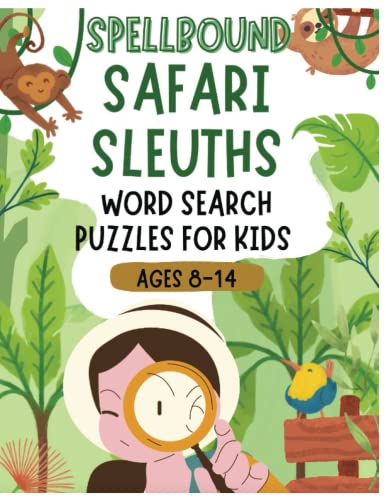 SPELLBOUND SAFARI SLEUTHS Themed Word Search Puzzle Book for Kids Ages ...