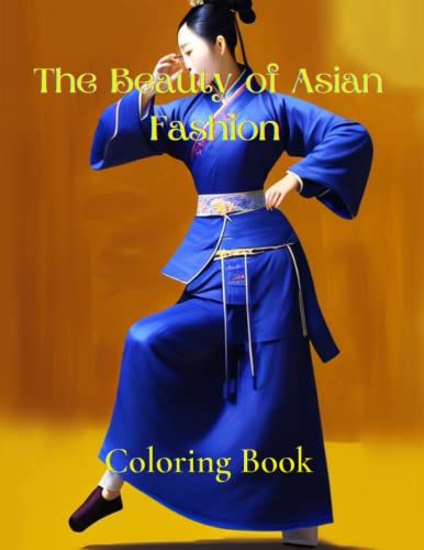 The Beauty of Asian Fashion coloring book: A Coloring Book, Asian woman ...