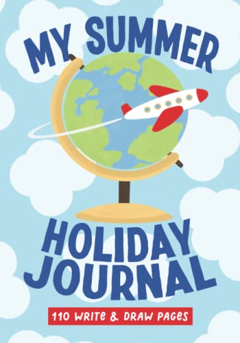 My Summer Holiday Journal 110 Draw And Write Pages: Summer Trip Diary ...