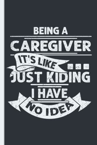 Funny Caregiver Notebook Being A Caregiver It's Like Humor Quote: Funny ...