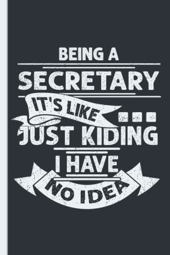 Funny Secretary Notebook Being A Secretary It's Like Humor Quote: Funny ...