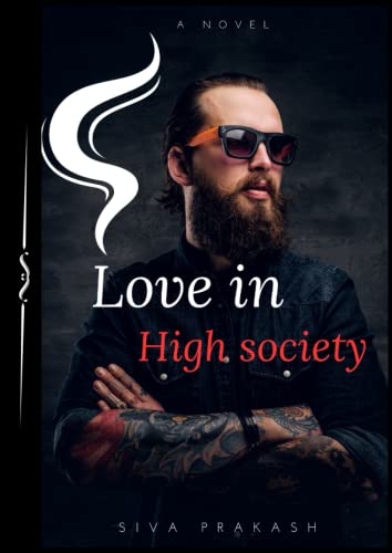 Love in High Society: A Steamy Romance Novel by Siva Prakash | Goodreads