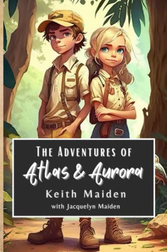 The Adventures of Atlas and Aurora by Keith Maiden | Goodreads