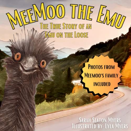 MeeMoo the Emu: The True Story of an Emu on the Loose by Sarah Seaton ...