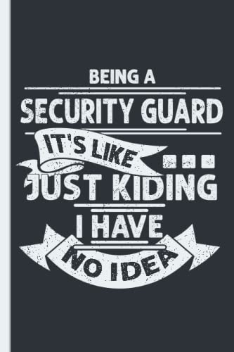 Funny Security Guard Notebook Being A Security Guard It's Like Humor ...