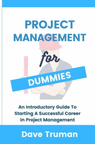 Project Management For Dummies: An Introductory Guide to Starting A ...