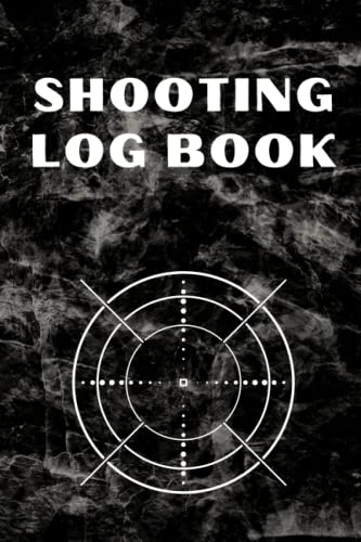 Shooting Log Book: Shooting Journal For Beginners and Professionals ...