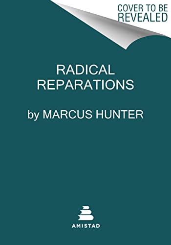Radical Reparations: Healing the Soul of a Nation by Marcus Hunter ...