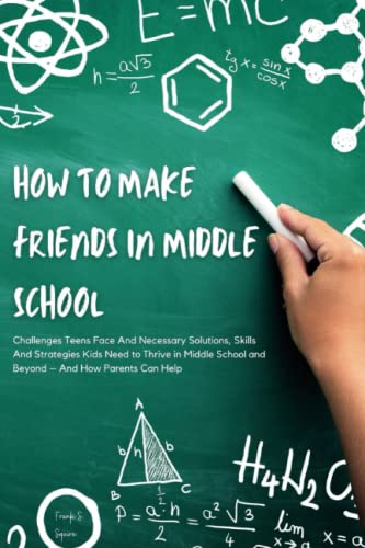 How To Make Friends In Middle School: Challenges Teens Face And ...