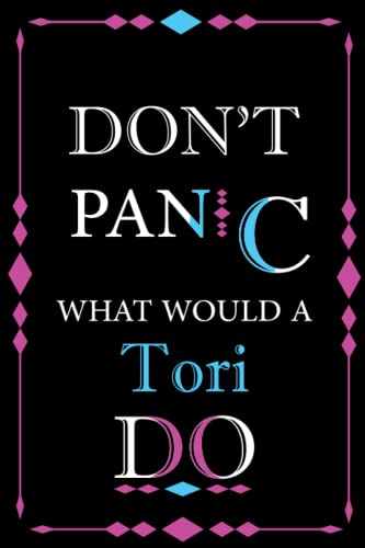 Don't panic what would a Tori do: A great journal for Tori, Pretty ...