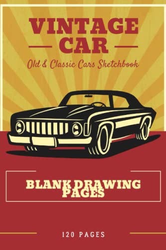 VINTAGE CAR : Old & Classic Cars Sketchbook: Bland Drawing Pages by ...