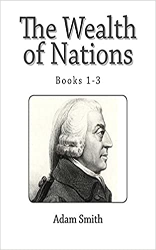 The Wealth of Nations (Books 1-3) by Adam Smith | Goodreads
