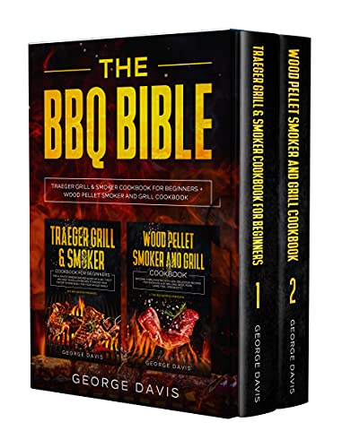THE BBQ BIBLE: 2 Books in 1: Traeger Grill & Smoker Cookbook for ...
