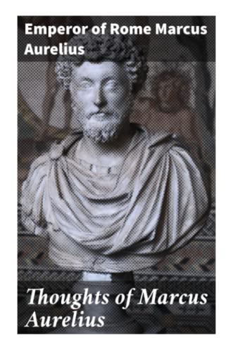 Marcus Aurelius:Thoughts of Marcus Aure by Marcus Aurelius | Goodreads