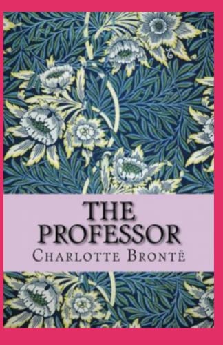 The Professor Annotated by Charlotte Brontë | Goodreads