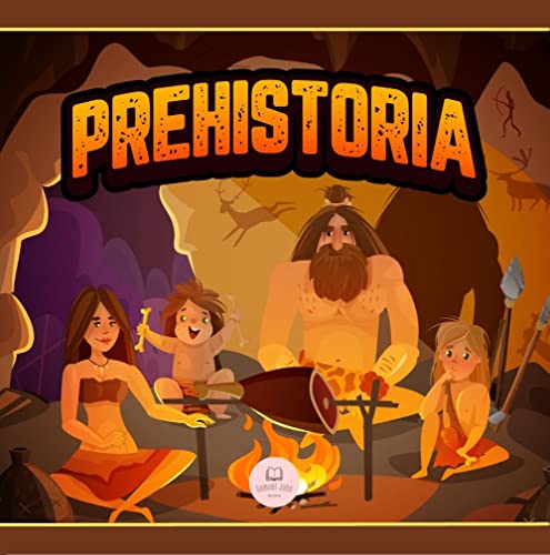 La Prehistoria: Paleolítico, Neolítico y Edad de los Metales explicados para niños │Libro ...