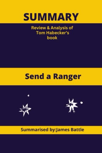 SUMMARY Of Send a Ranger by Tom Habecker by James Battle | Goodreads