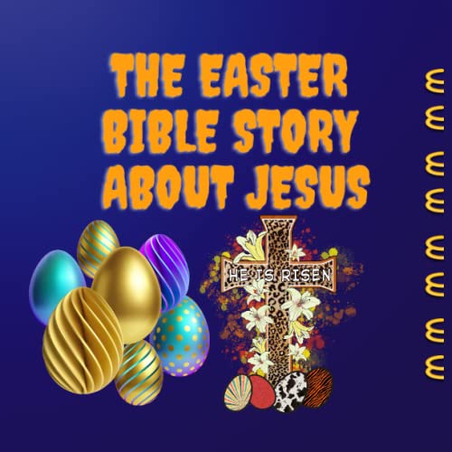 The Easter Bible Story about Jesus: Easter Book for Children by Joie ...