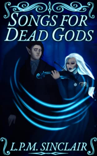 Songs For Dead Gods (Tales of Fallen Fae) by L.P.M. Sinclair | Goodreads